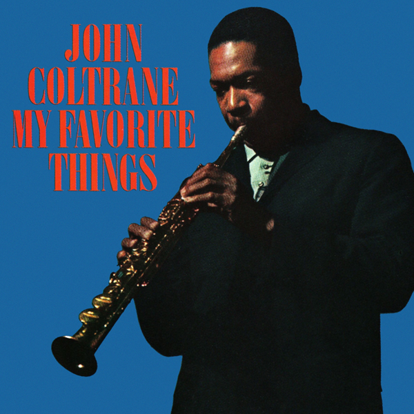 My Favorite Things - John Coltrane — Listen and discover music at Last.fm