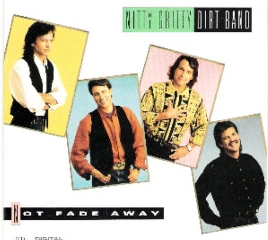 Not Fade Away - The Nitty Gritty Dirt Band — Listen and discover music ... Not Fade Away - The Nitty Gritty Dirt Band — Listen and discover music ...